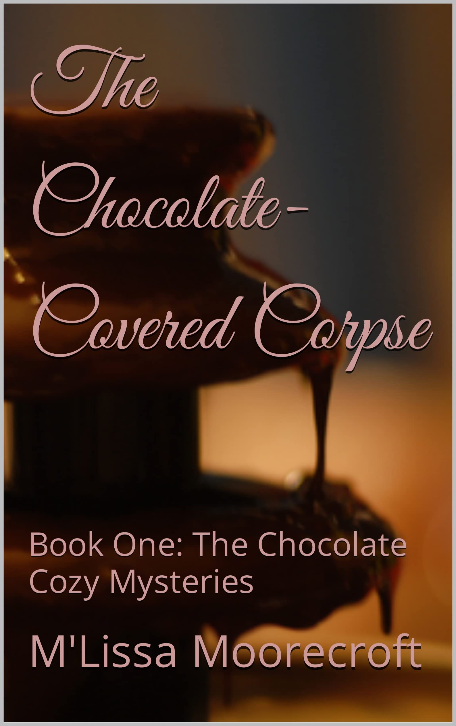 The Chocolate-Covered Corpse by M'Lissa Moorecroft | Goodreads