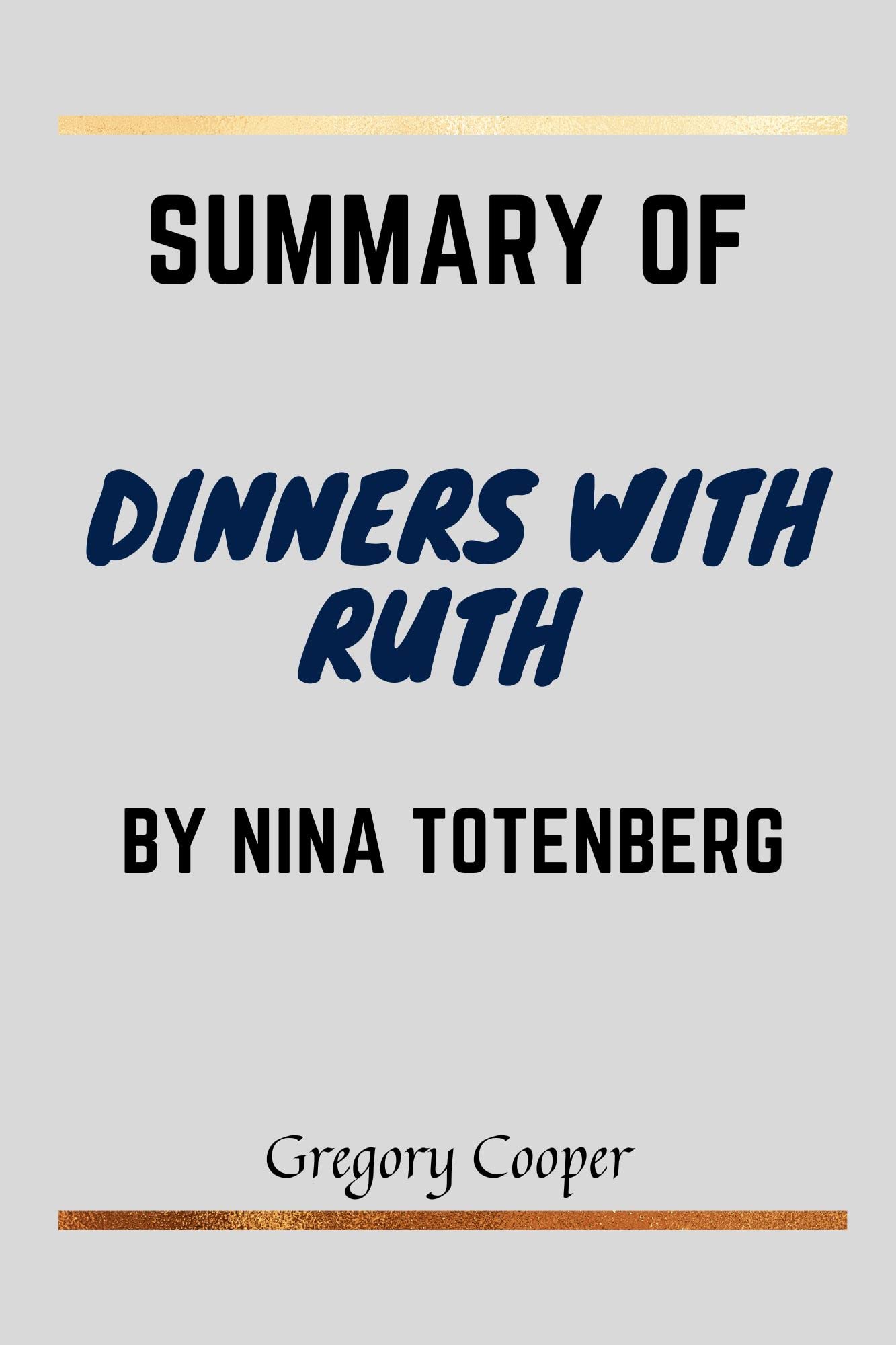 SUMMARY OF DINNERS WITH RUTH : A Summary of Dinners With Ruth by ...