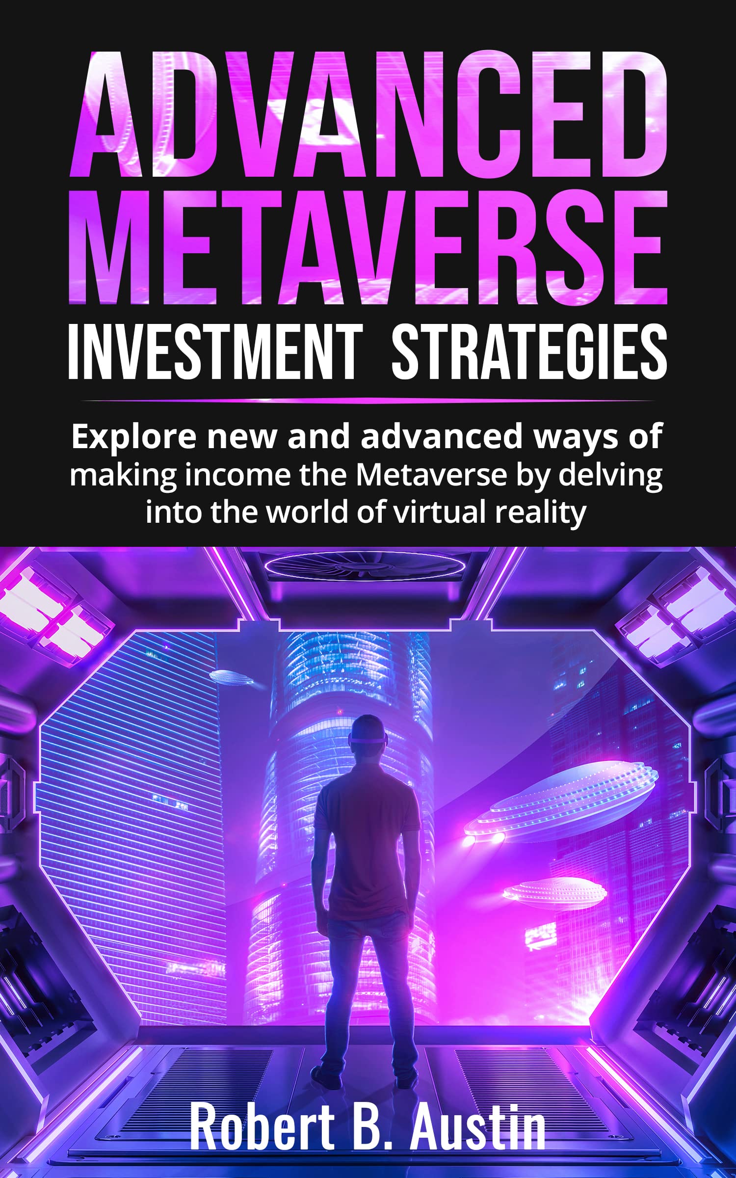 ADVANCED METAVERSE INVESTMENT STRATEGIES: Explore new and advanced ways ...