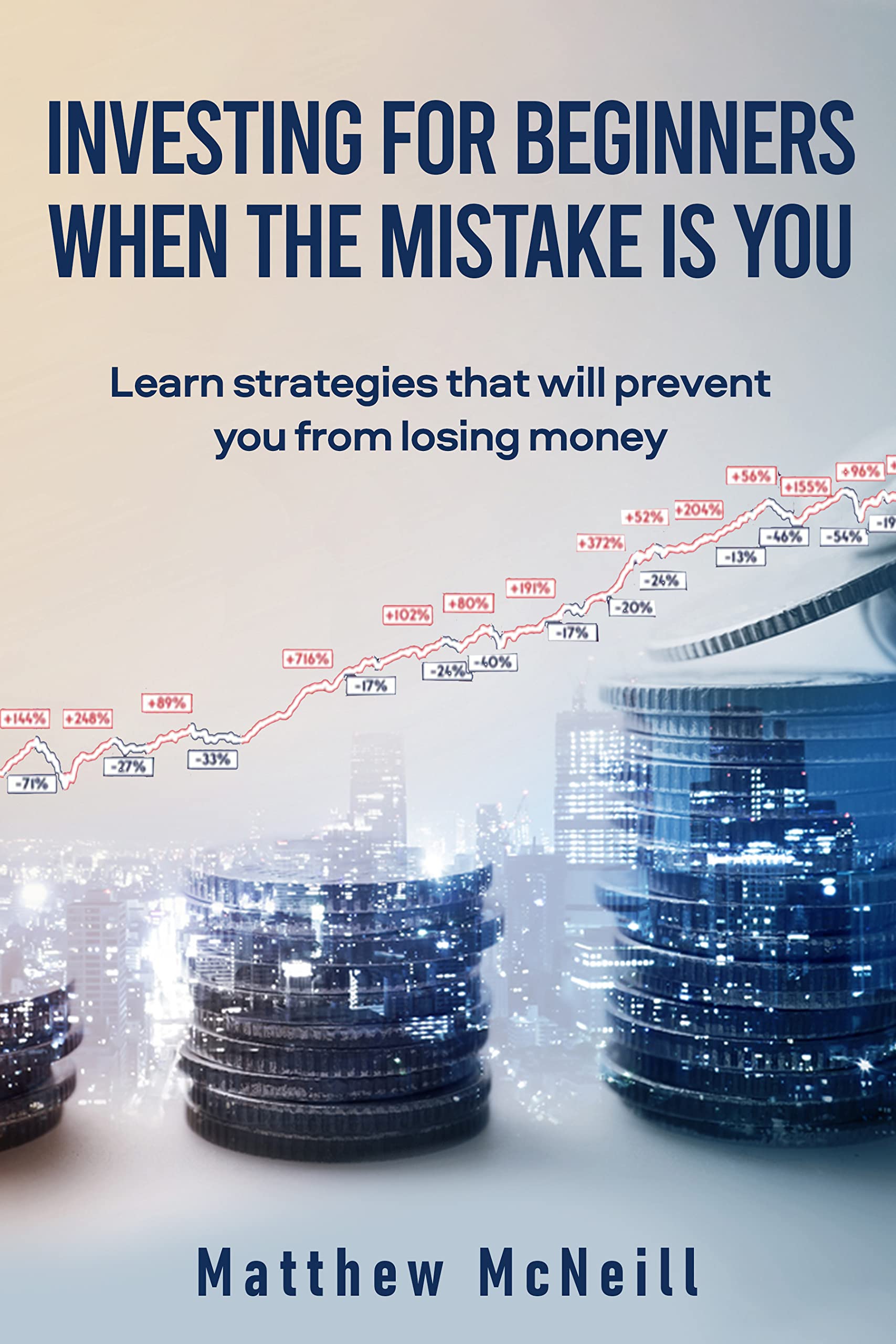 Investing for Beginners When the Mistake is You: Learn Strategies that ...