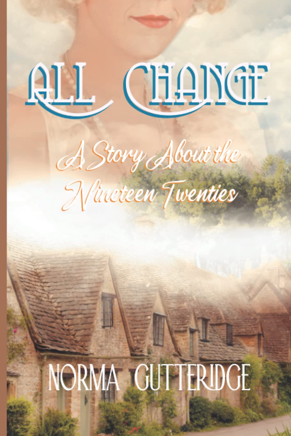 All Change: A Story About The Nineteen-Twenties by Norma Gutteridge ...