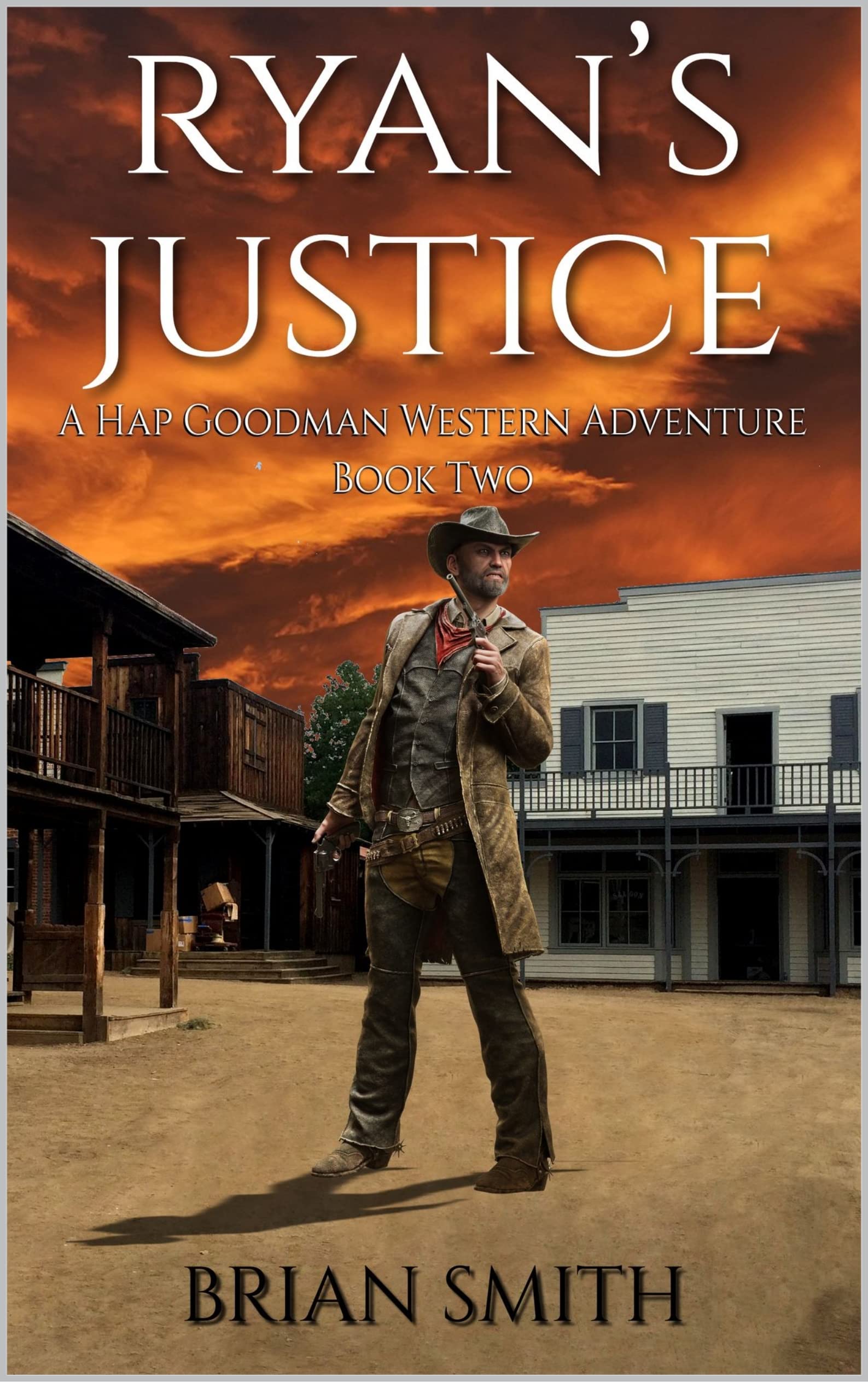 Ryan's Justice: A Western Adventure Novel by Brian Smith | Goodreads