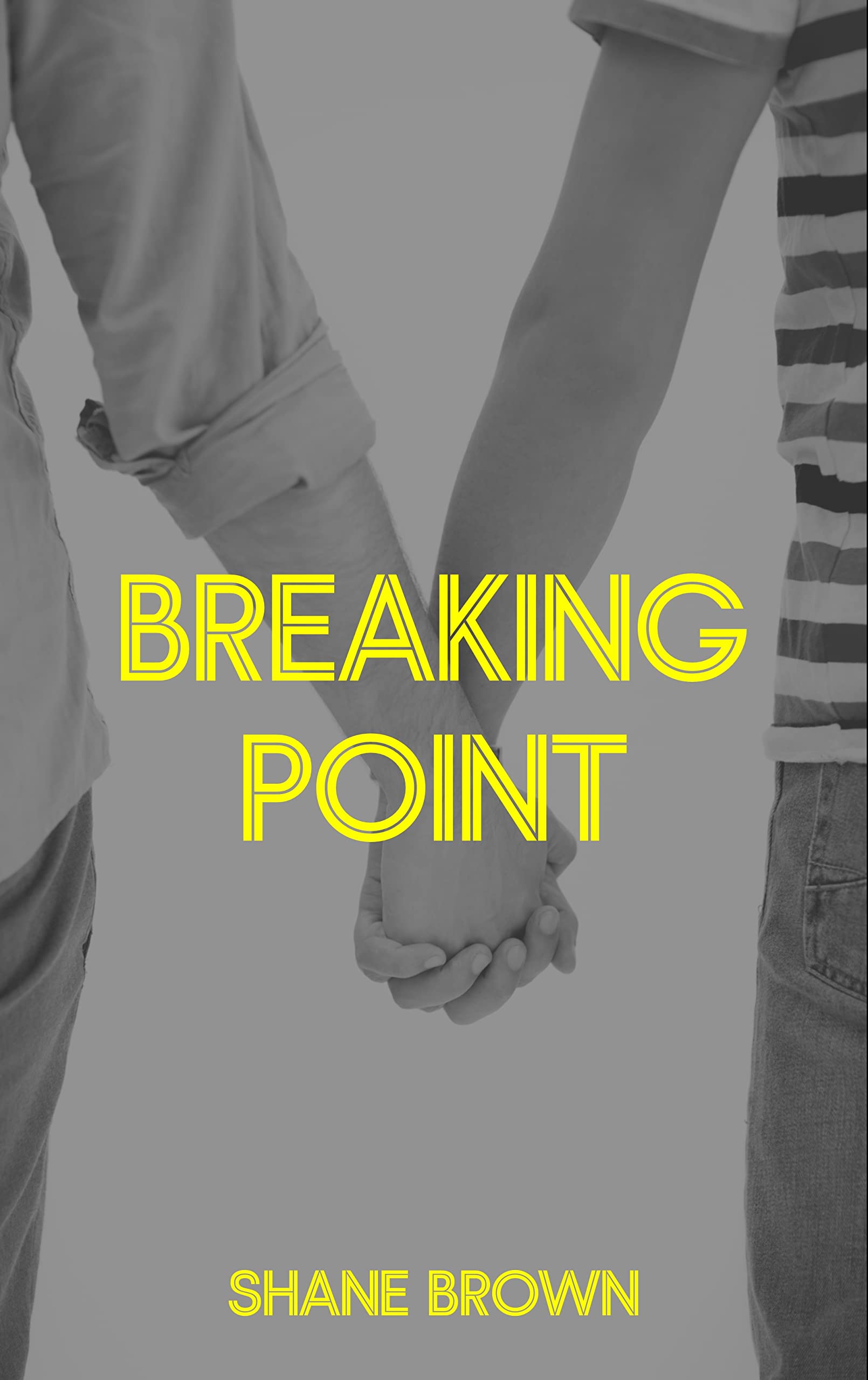 Breaking Point: The First Book in the Breaking Point series by Shane Brown | Goodreads