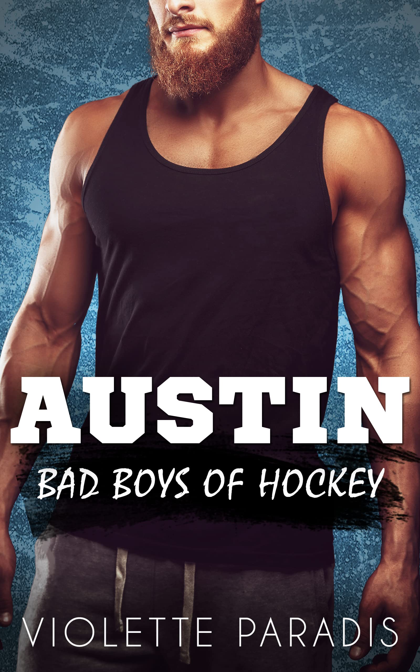 Austin (Bad Boys of Hockey #7) by Violette Paradis | Goodreads