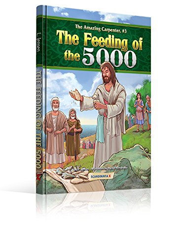 Feeding of the 5000 (The Amazing Carpenter) Bible Stories-Bible Stories ...