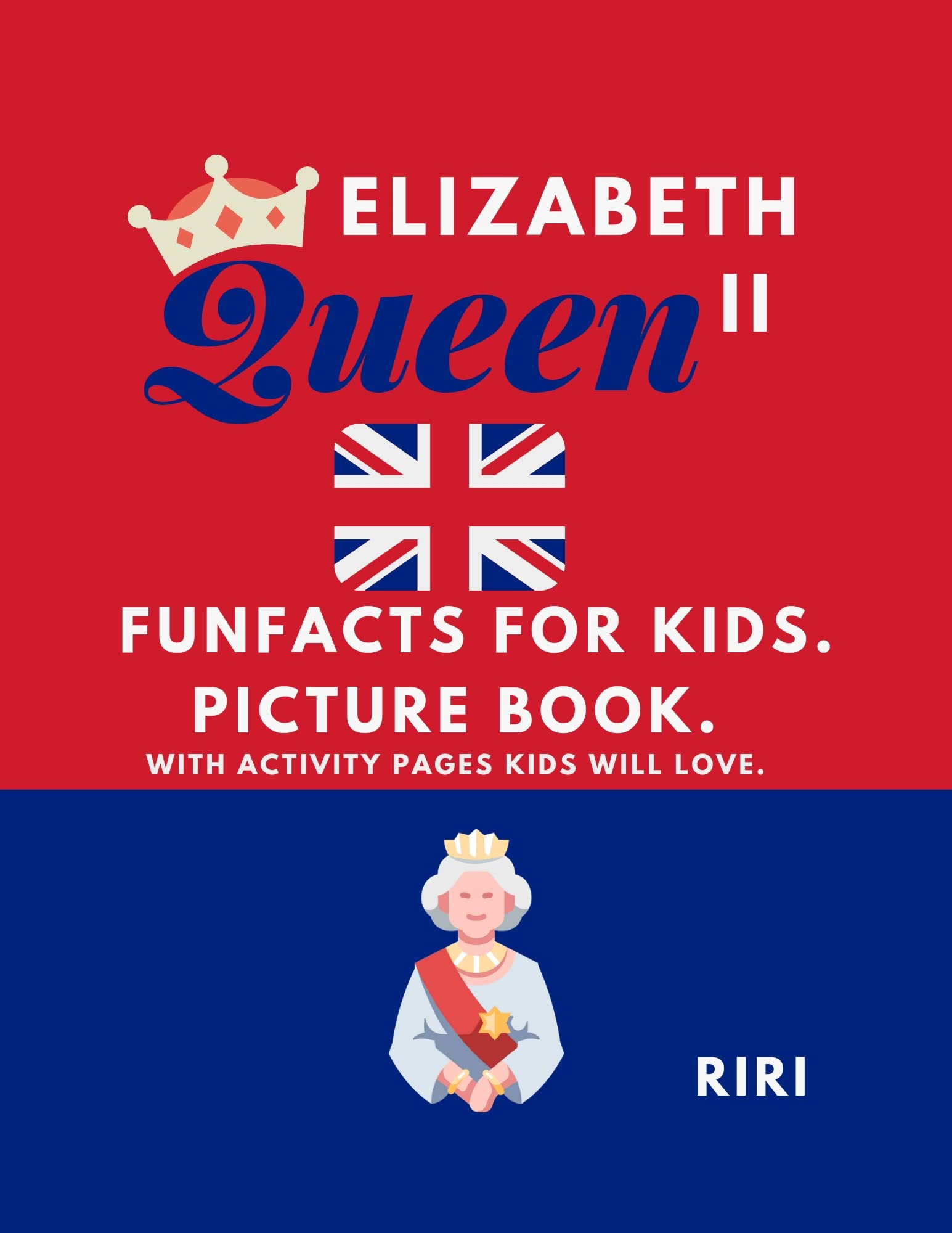 fun facts about Queen Elizabeth 11 for kids.: picture book with fun ...
