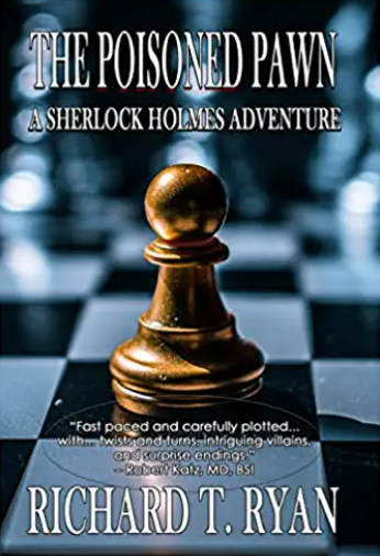 The Poisoned Pawn: A Sherlock Holmes Adventure by Richard T. Ryan ...