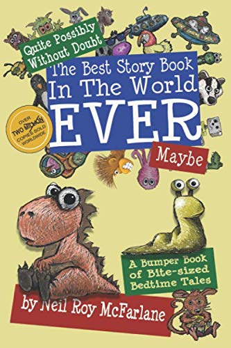 Quite Possibly Without Doubt the Best Story Book in the World Ever ...