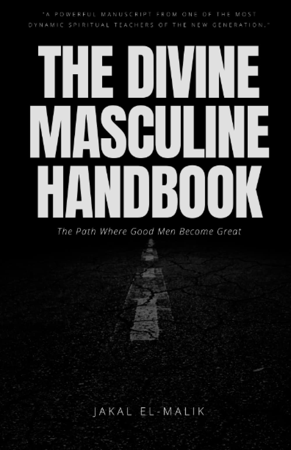 The Divine Masculine Handbook by Jakal El-Malik | Goodreads