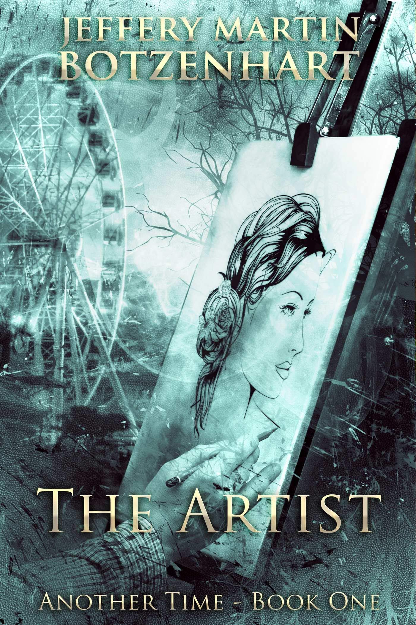 The Artist (Another Time Book 1) by Jeffery Martin Botzenhart | Goodreads