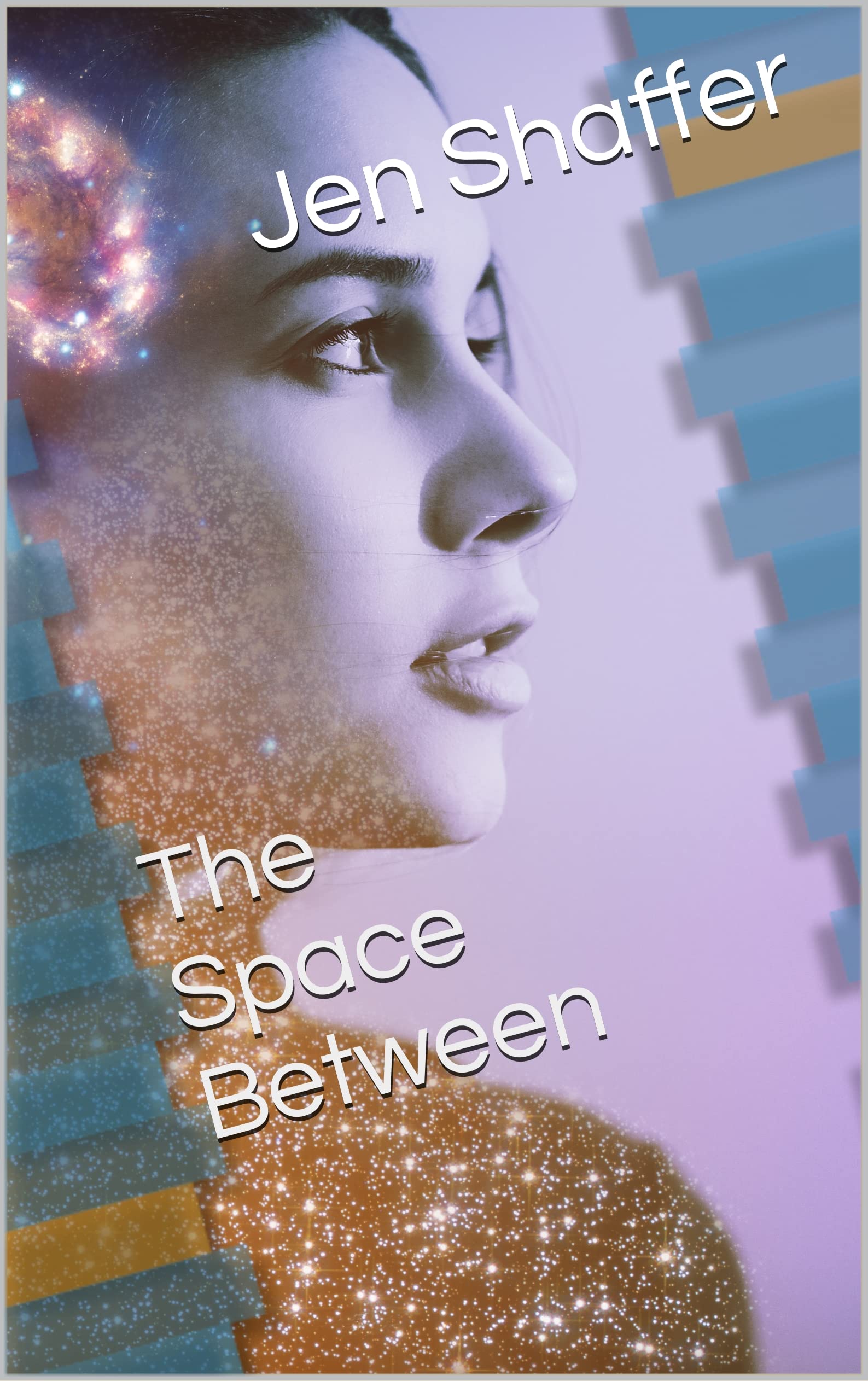The Space Between by Jen Shaffer | Goodreads