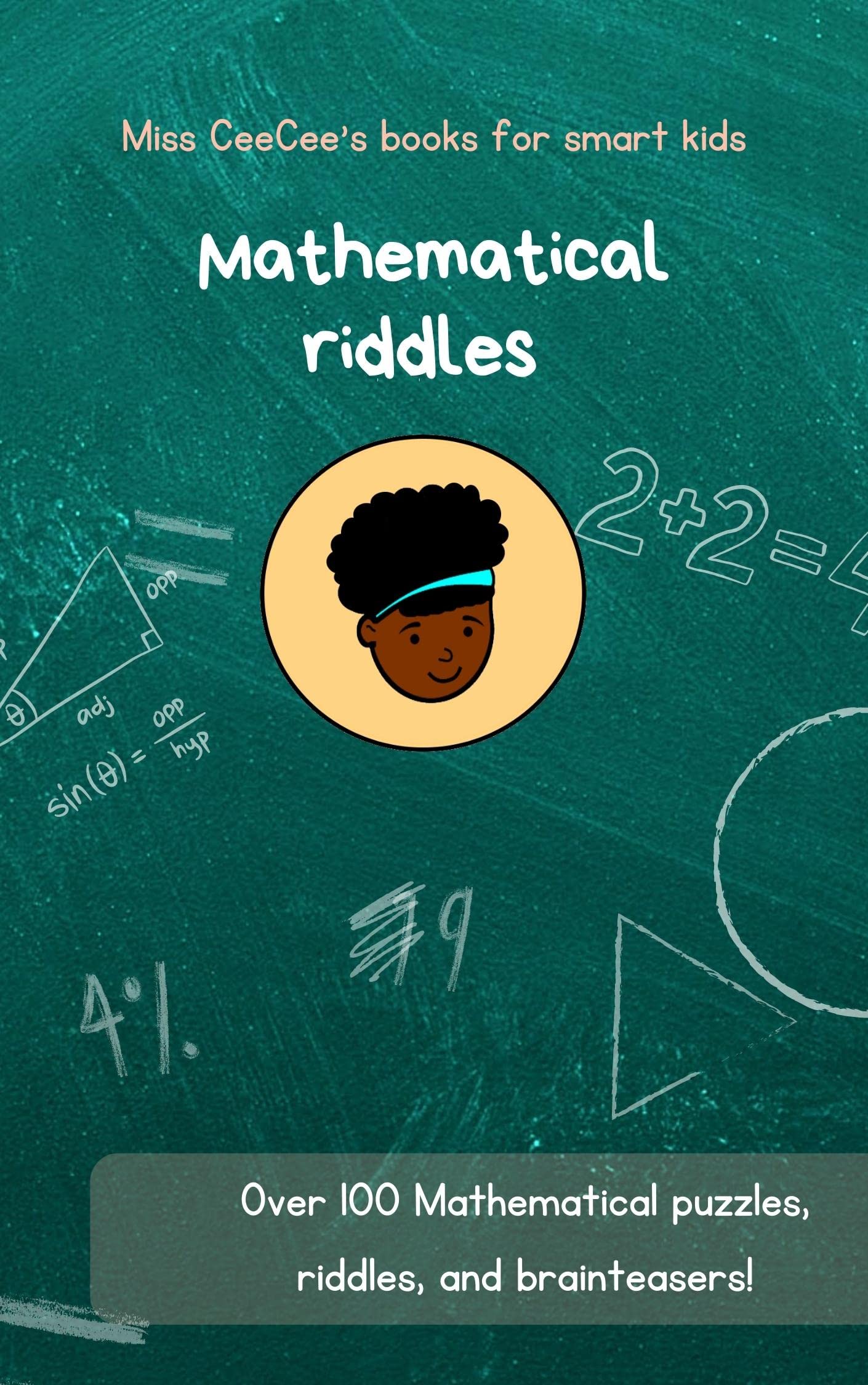 Miss CeeCee's Mathematical riddles by Miss CeeCee | Goodreads