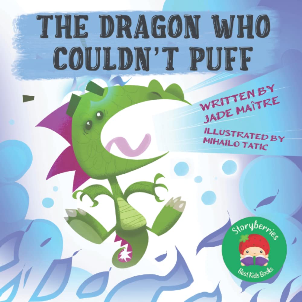 The Dragon Who Couldnt' Puff: A Storybook About The Importance of ...