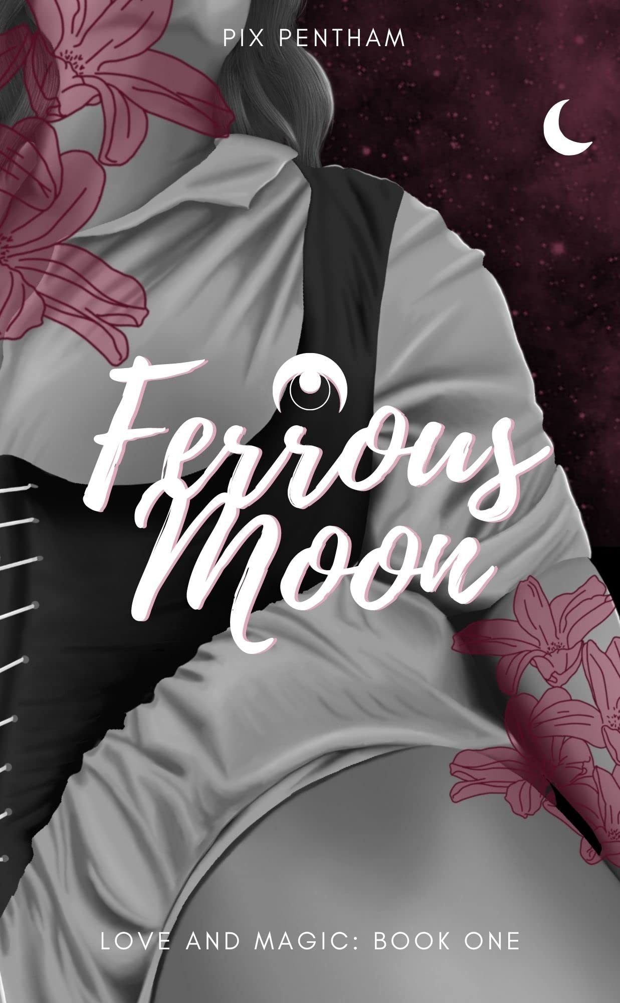 Ferrous Moon (Love and Magic #1) by Pix Pentham | Goodreads