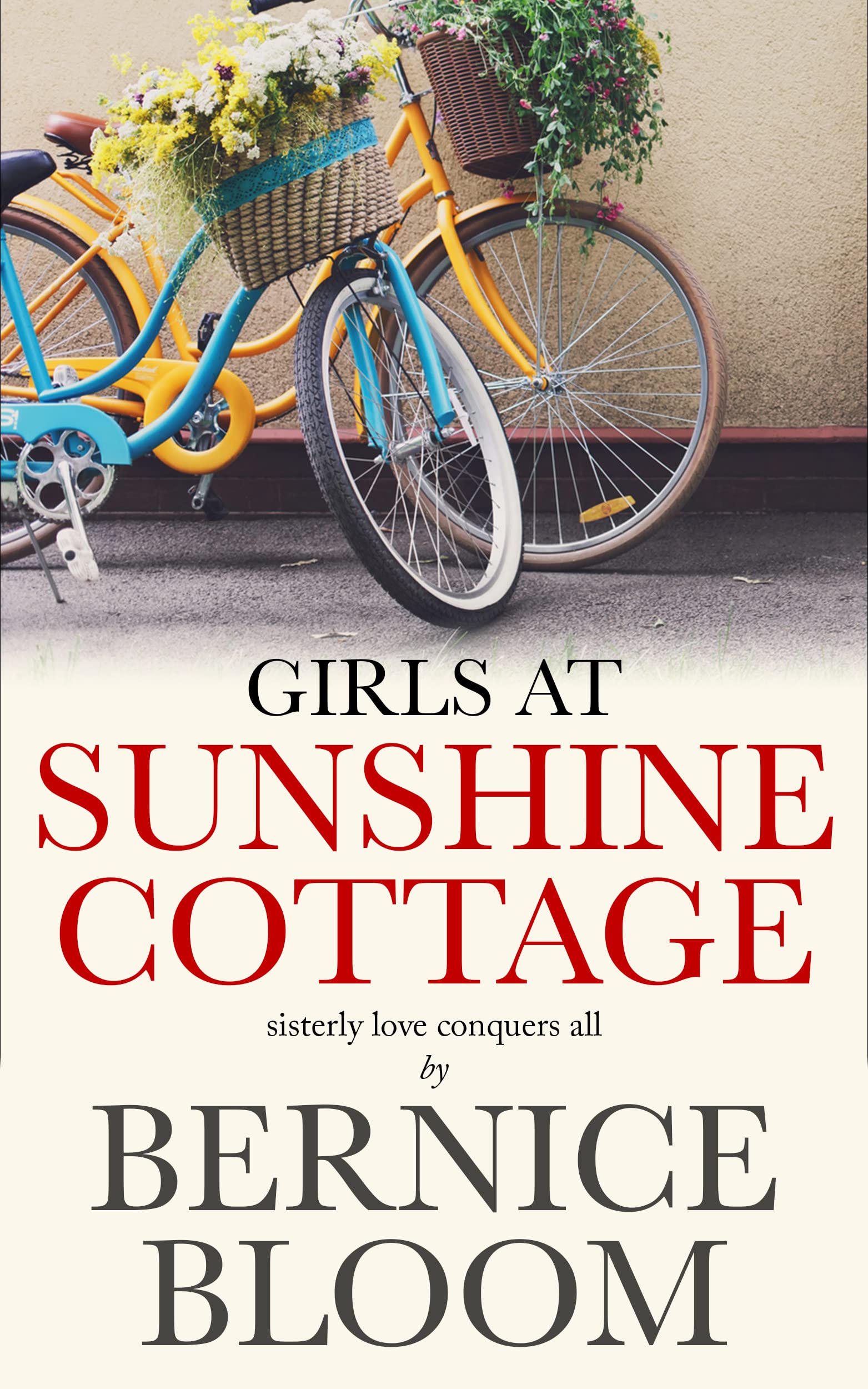 The Girls At Sunshine Cottage: sisterly love conquers all by Bernice Bloom | Goodreads