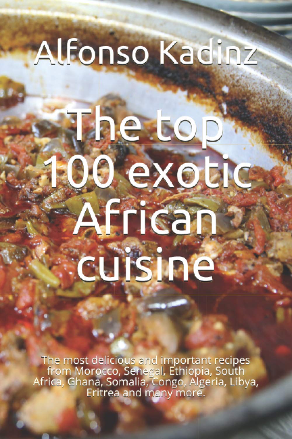 The top 100 exotic African cuisine: The most delicious and important ...