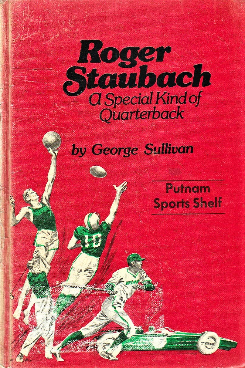 Roger Staubach: A Special Kind of Quarterback by George Sullivan ...