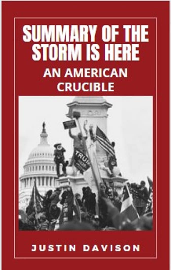 Summary Of The Storm Is Here: An American Crucible By Luke Mogelson by Justin Davison | Goodreads