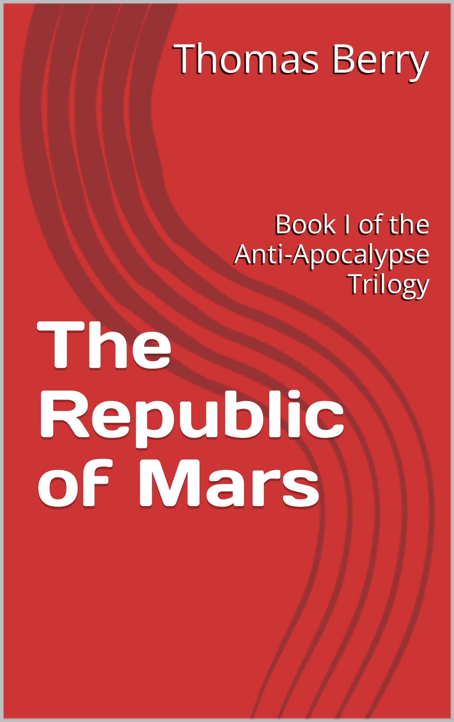 The Republic of Helios: Book I of the Anti-Apocalypse Trilogy by Thomas ...