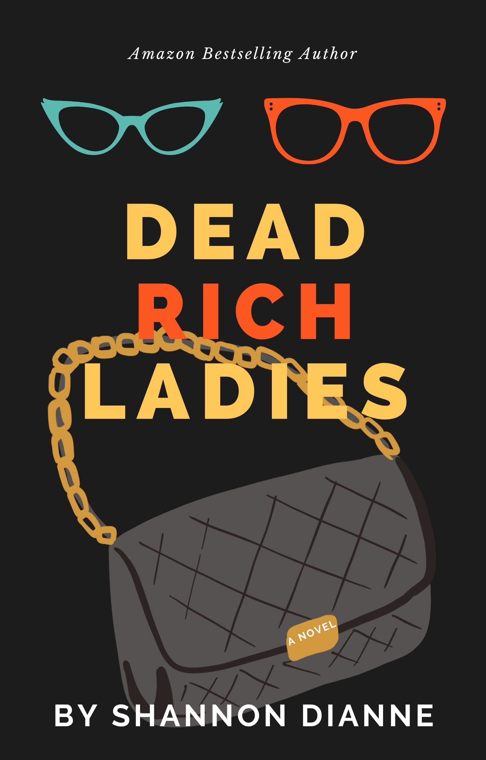 Dead Rich Ladies by Shannon Dianne | Goodreads