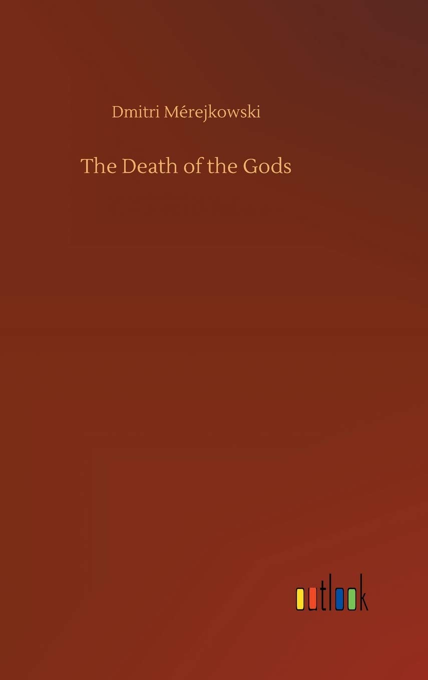 The Death of the Gods by Dmitry Merezhkovsky | Goodreads