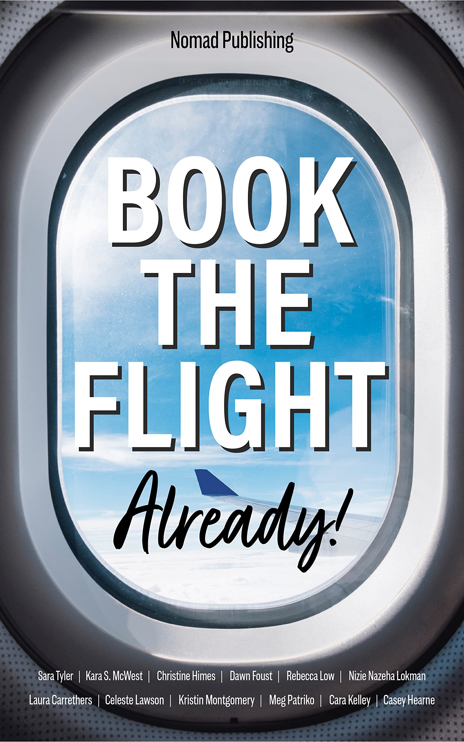 BOOK THE FLIGHT ALREADY! : Travelers Share Their Life-Changing Stories ...