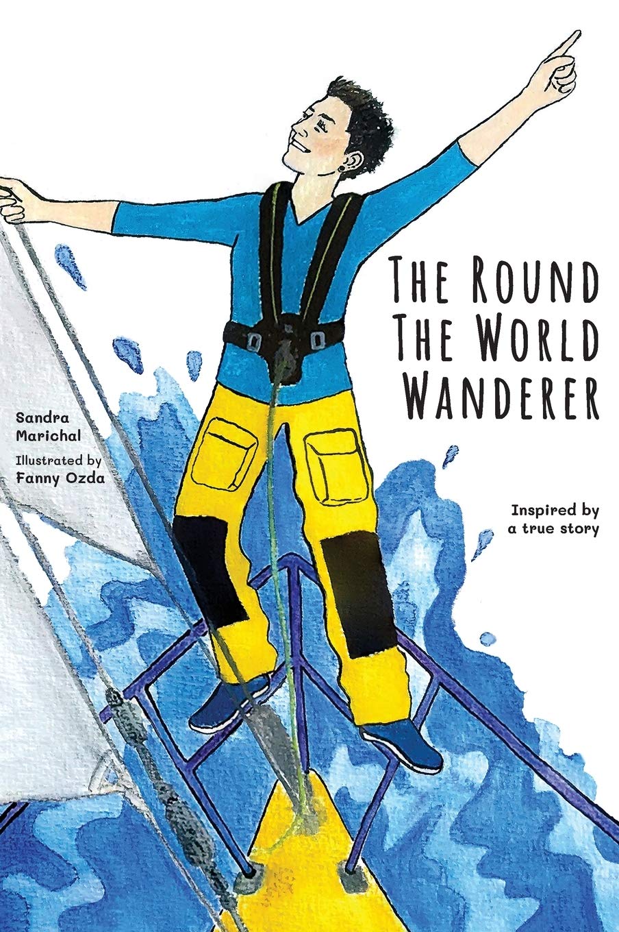The Round the World Wanderer: Inspired by a true story by Sandra ...