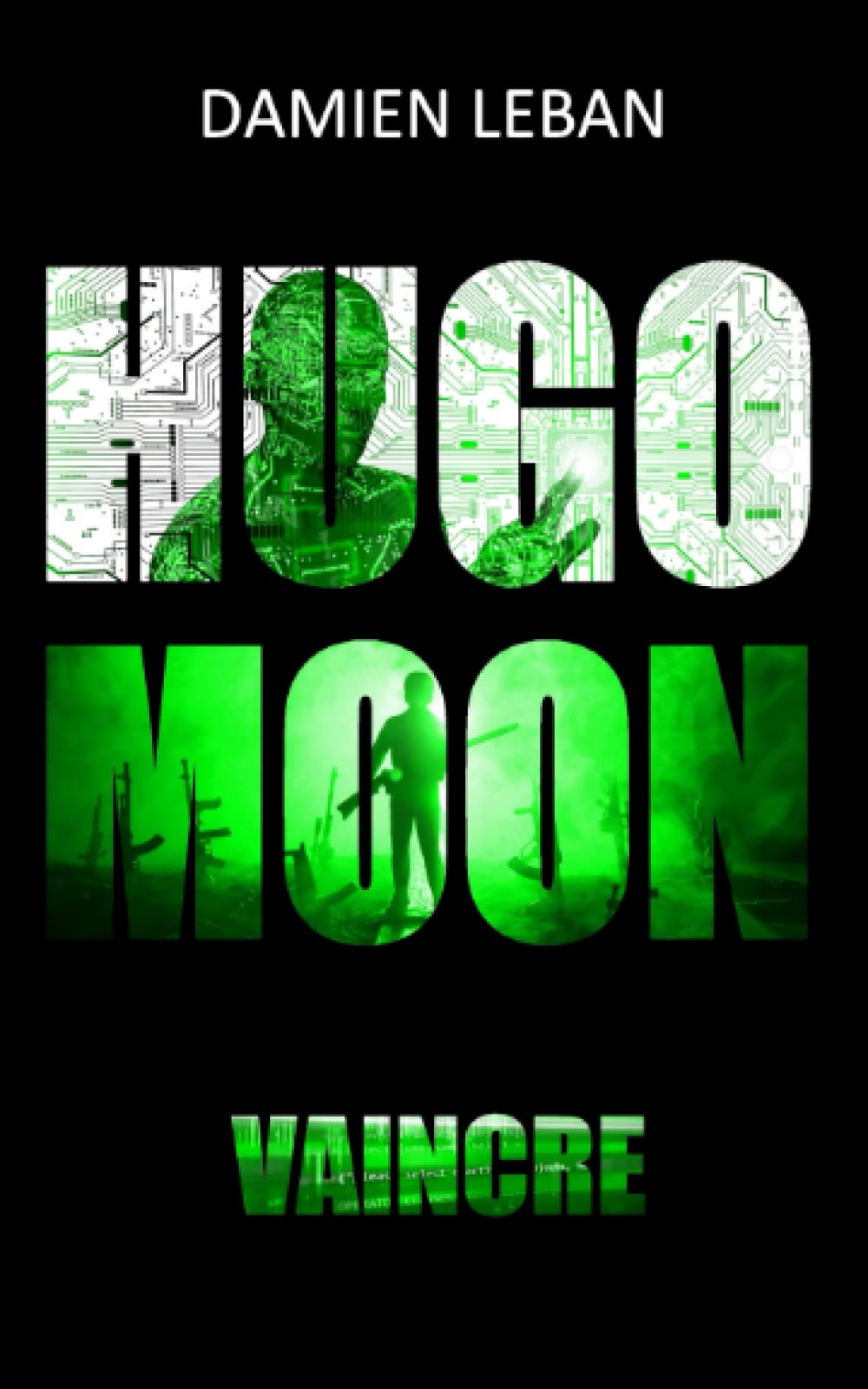 Hugo Moon: Vaincre (French Edition) by Damien Leban | Goodreads