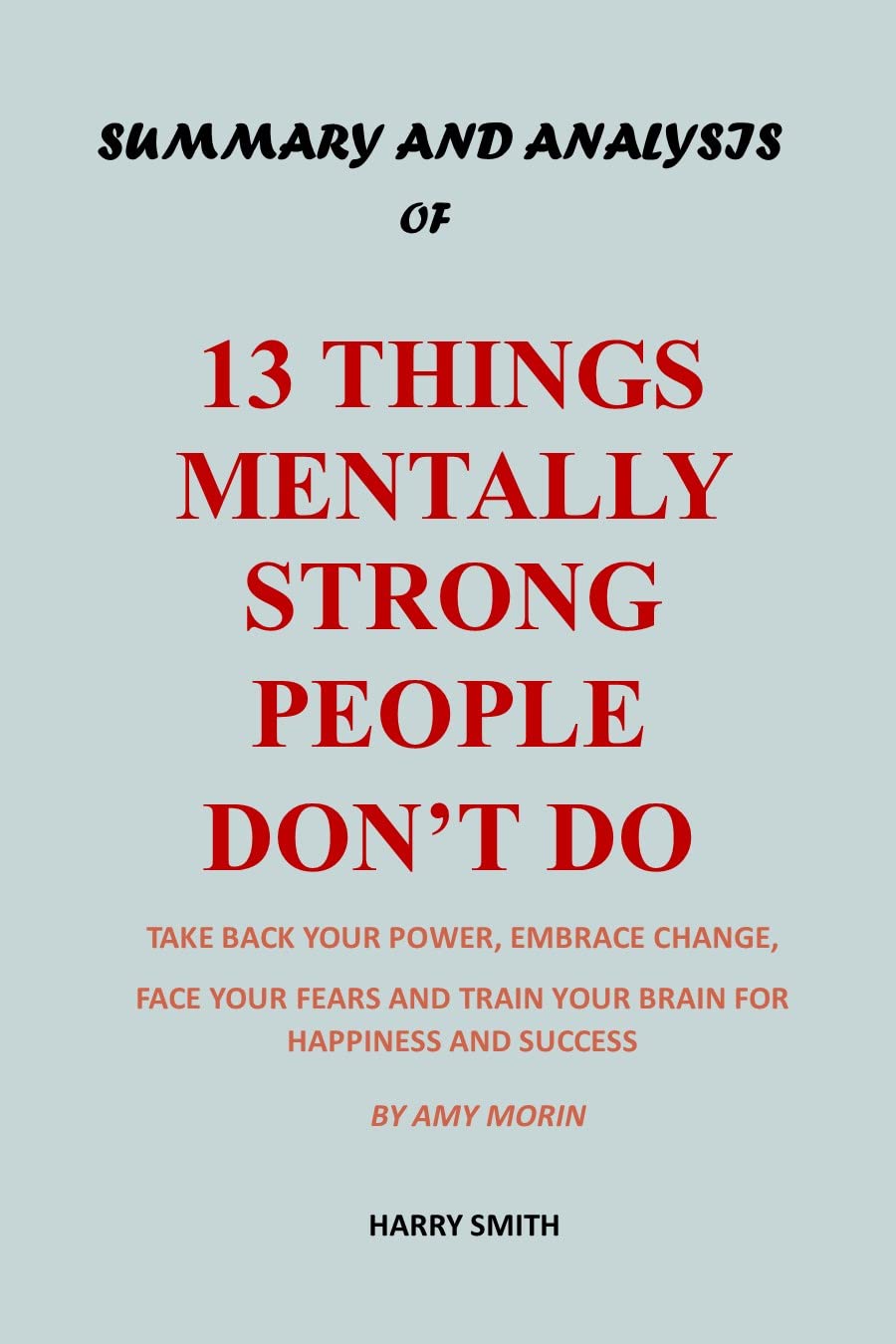 Summary And Analysis Of 13 Things Mentally Strong People Don T Do