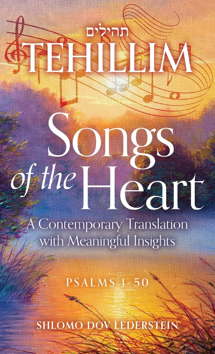Tehillim Songs of the Heart: A Contemporary Translation with Meaningful ...