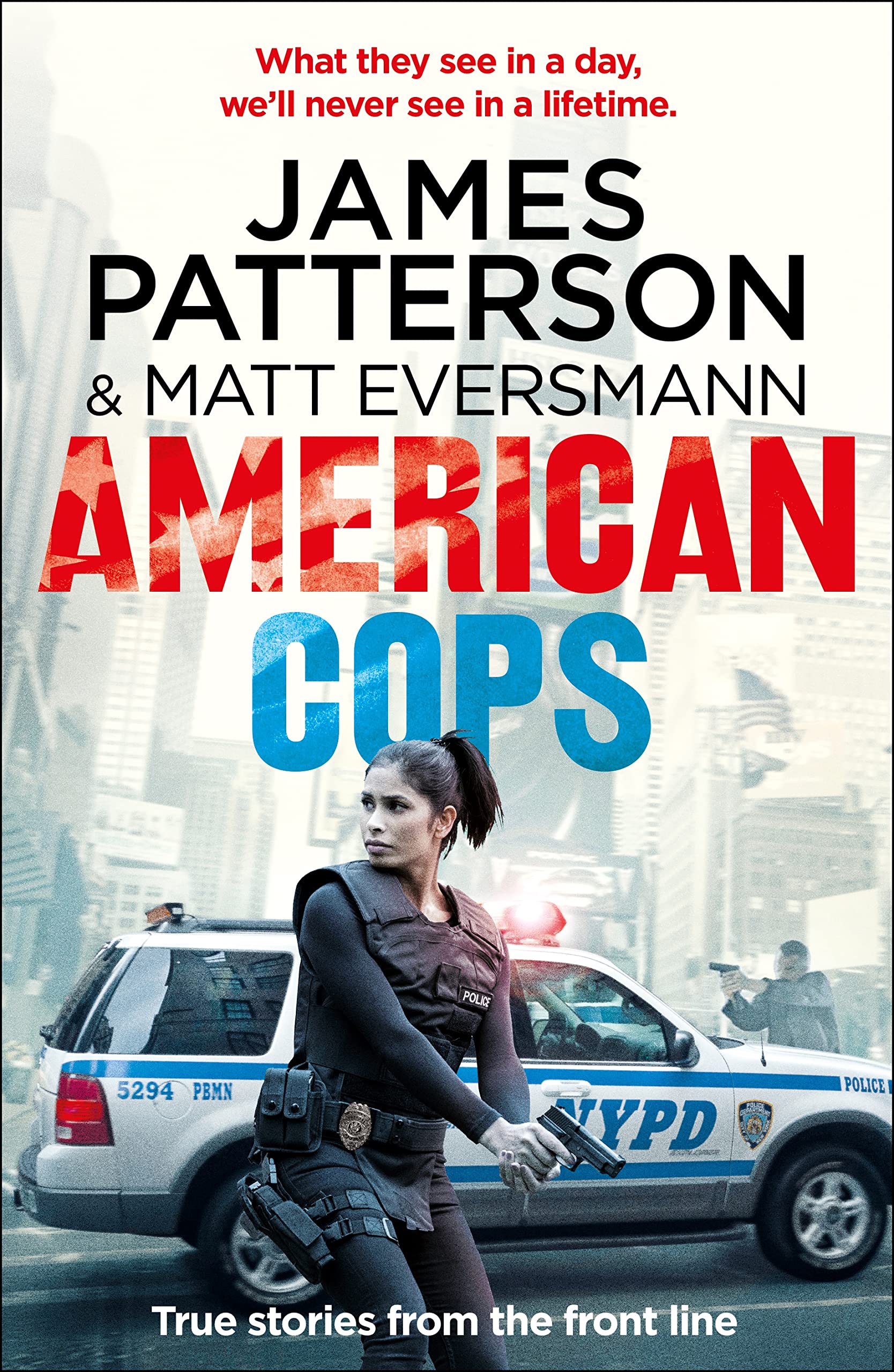 American Cops: True stories from the front line by James Patterson ...