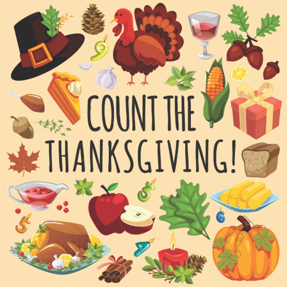 Count The Thanksgiving!: A fun Thanksgving Counting Book For 3 years ...