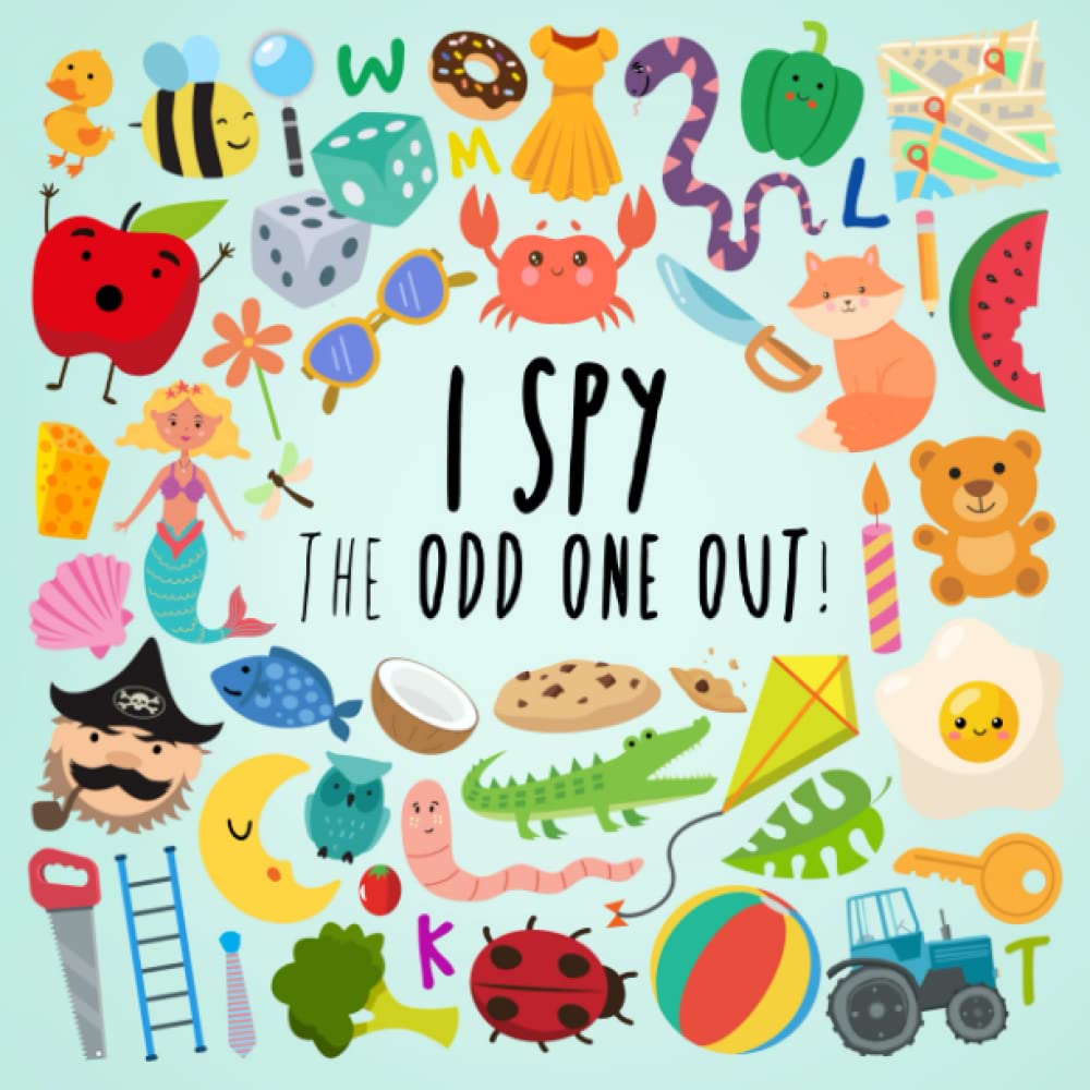 I Spy - The Odd One Out!: A Fun Guessing Game for 3-5 Year Olds by ...