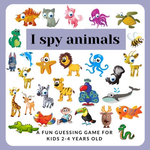 I spy animals a fun guessing game for 2-4 year olds: I spy animals book ...