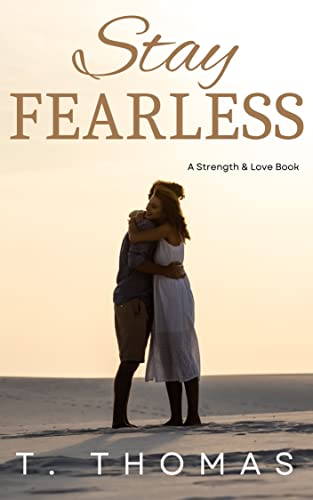 Stay Fearless (Strength & Love #2) by T. Thomas | Goodreads