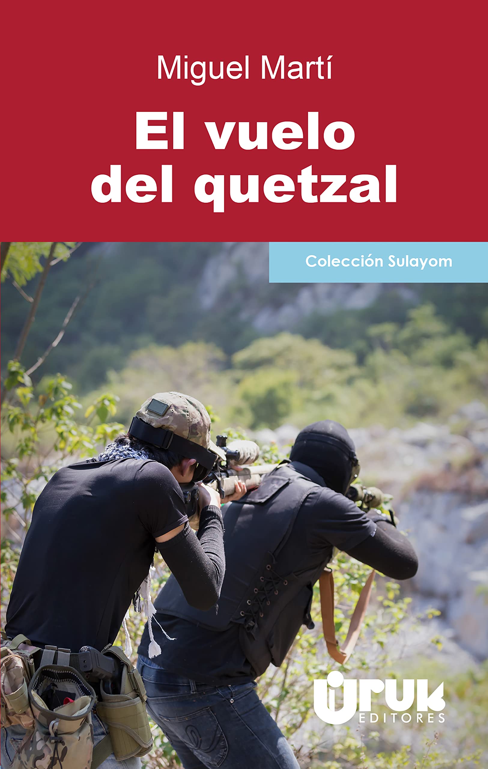 El vuelo del quetzal (Sulayom) (Spanish Edition) by Miguel Martí ...
