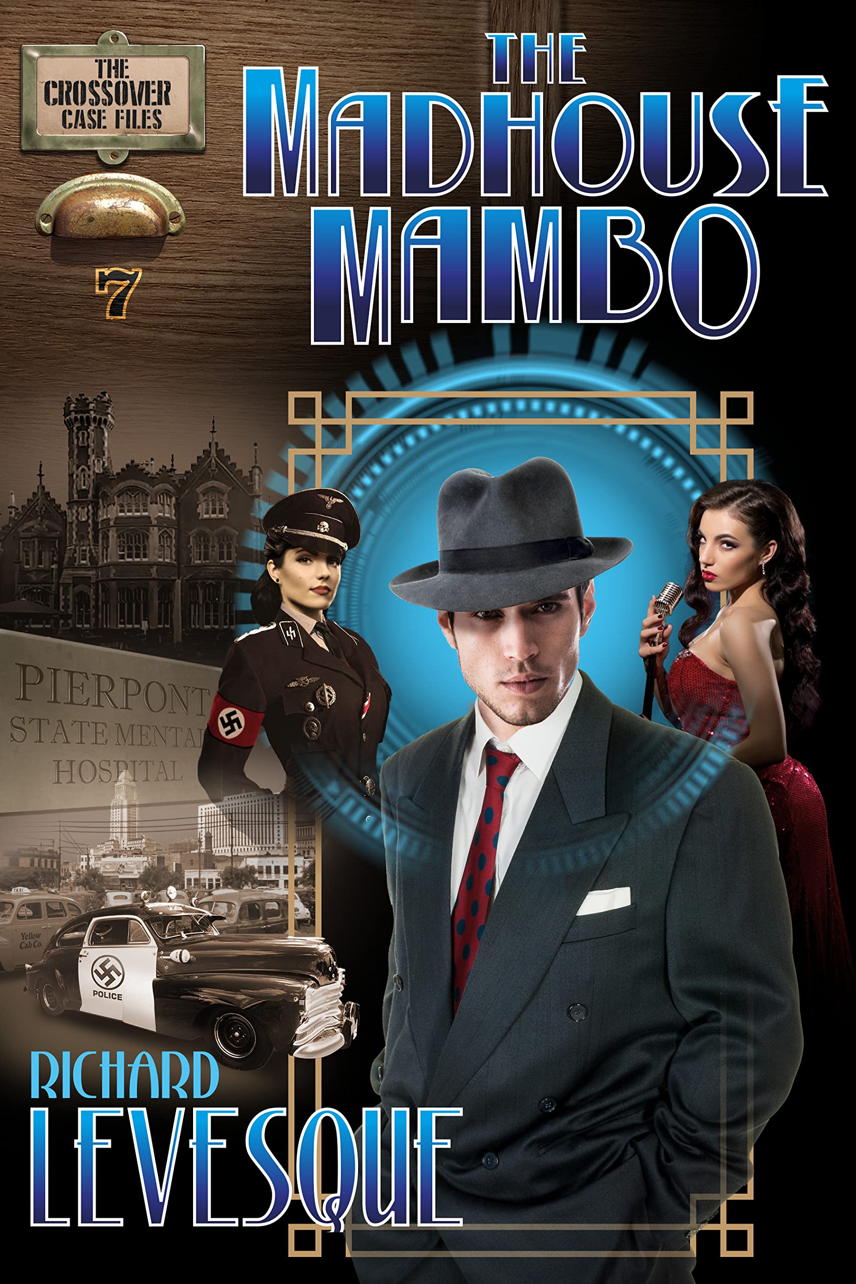 The Madhouse Mambo: A Dieselpunk Adventure by Richard Levesque | Goodreads