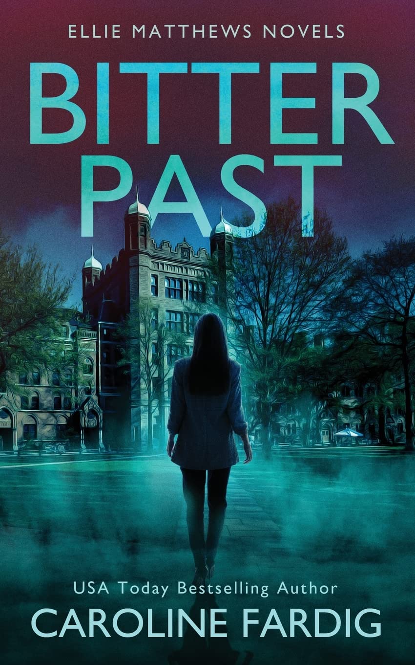 Bitter Past (Ellie Matthews Novels) by Caroline Fardig | Goodreads