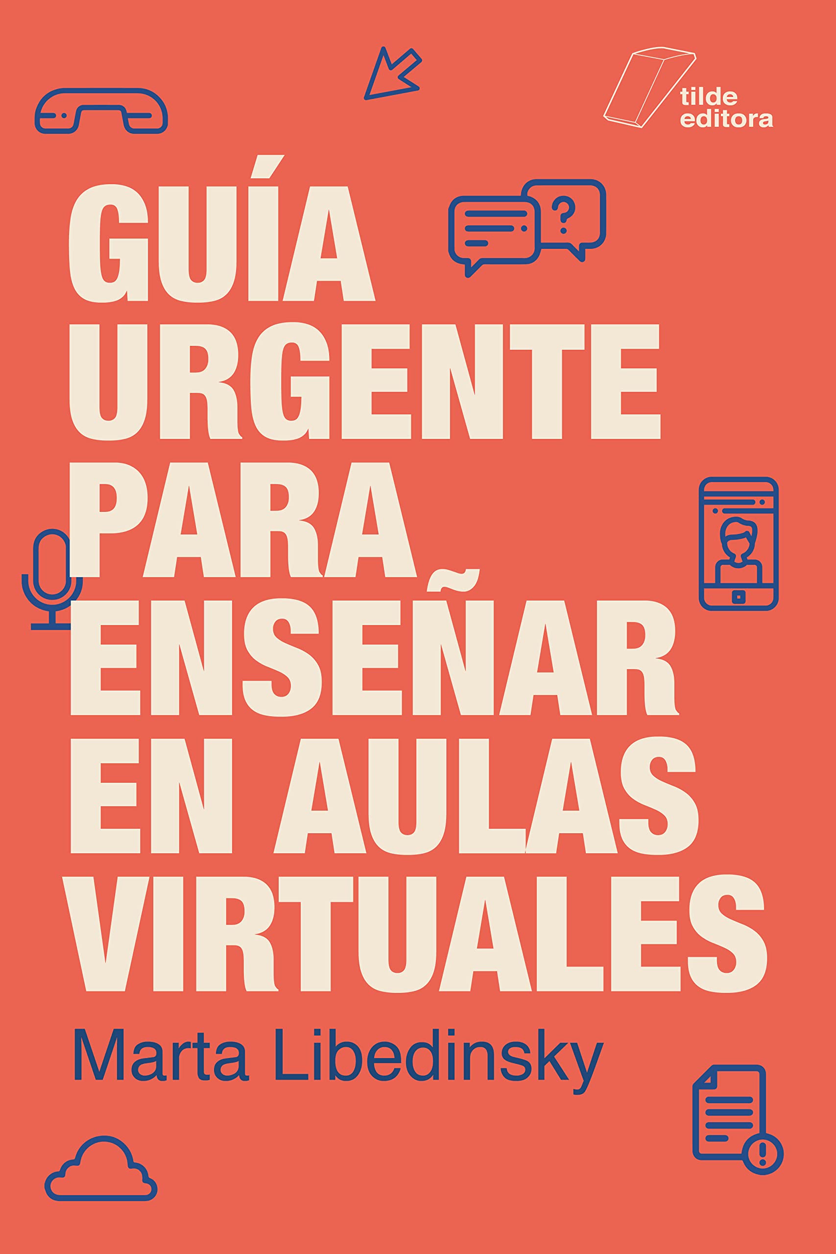 Guía urgente para enseñar en aulas virtuales by Marta Libedinsky ...