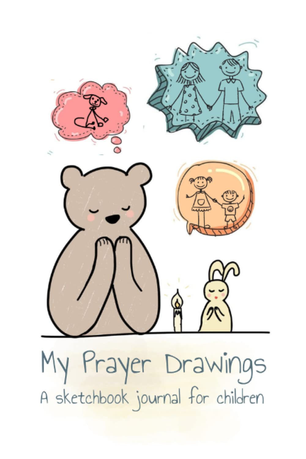 My Prayer Drawings: A Sketchbook Journal for Children by Spring Jeffers ...