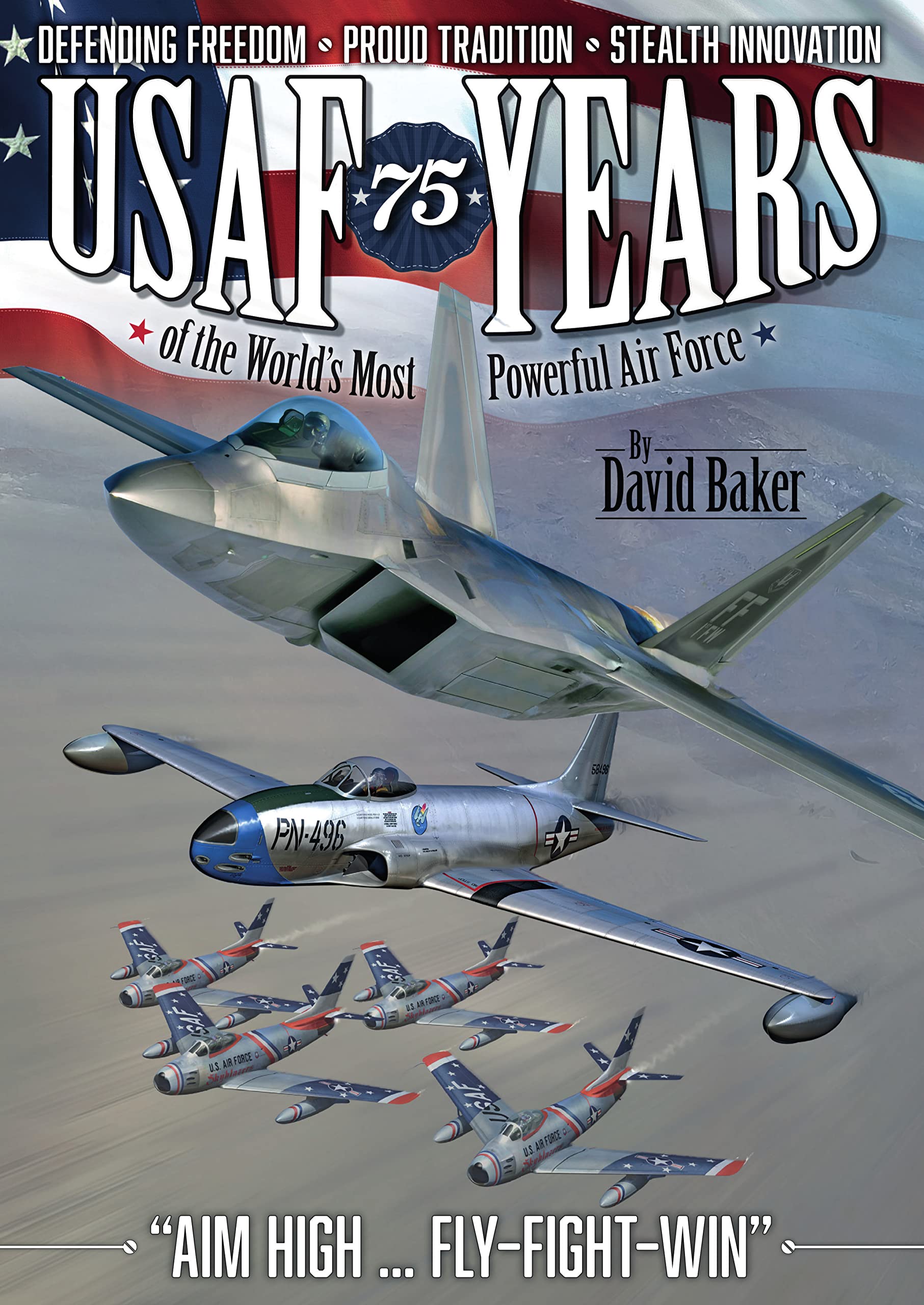 USAF - 75 Years of the World's Most Powerful Air Force by David Baker ...