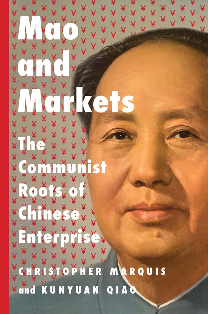 Mao and Markets: The Communist Roots of Chinese Enterprise by ...