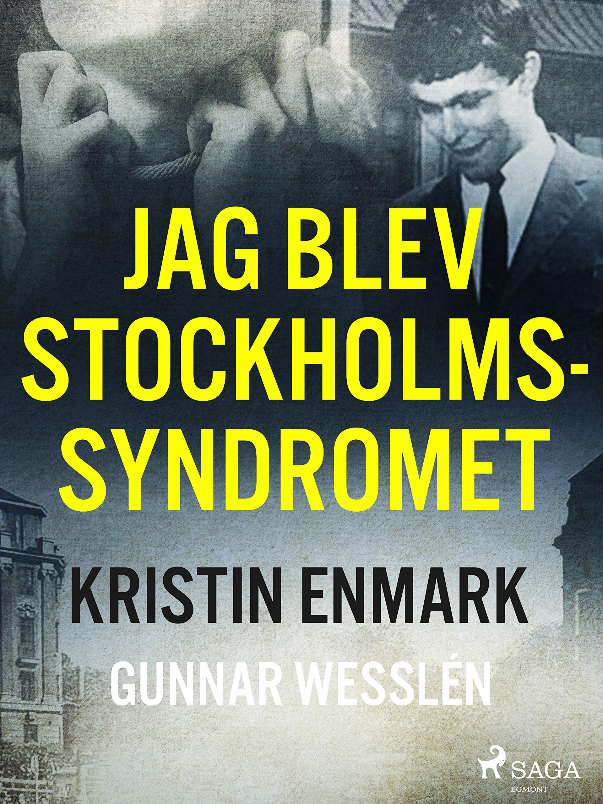 Jag blev Stockholmssyndromet by Kristin Enmark | Goodreads