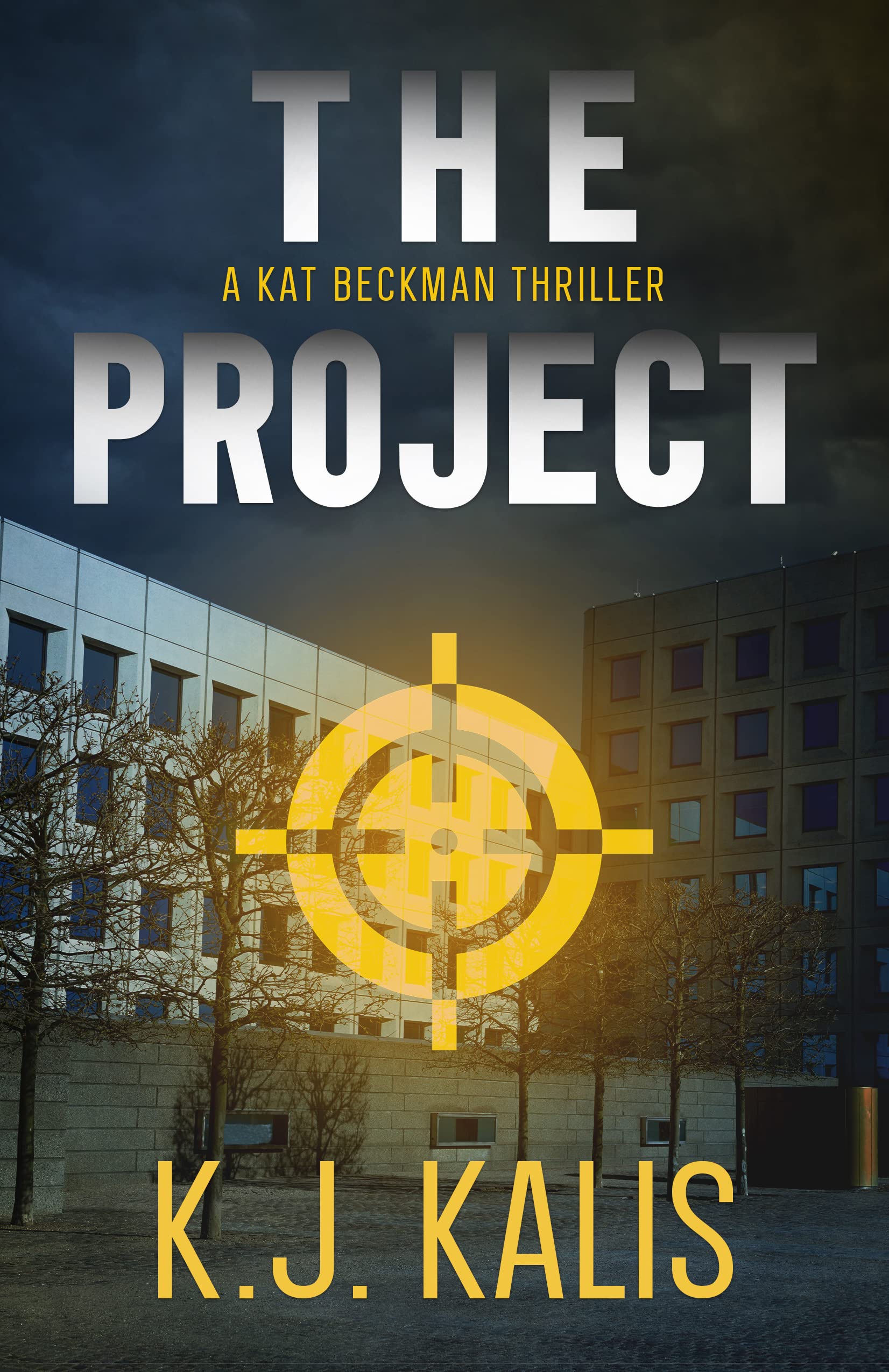 The Project: A Kat Beckman Thriller by K.J. Kalis | Goodreads