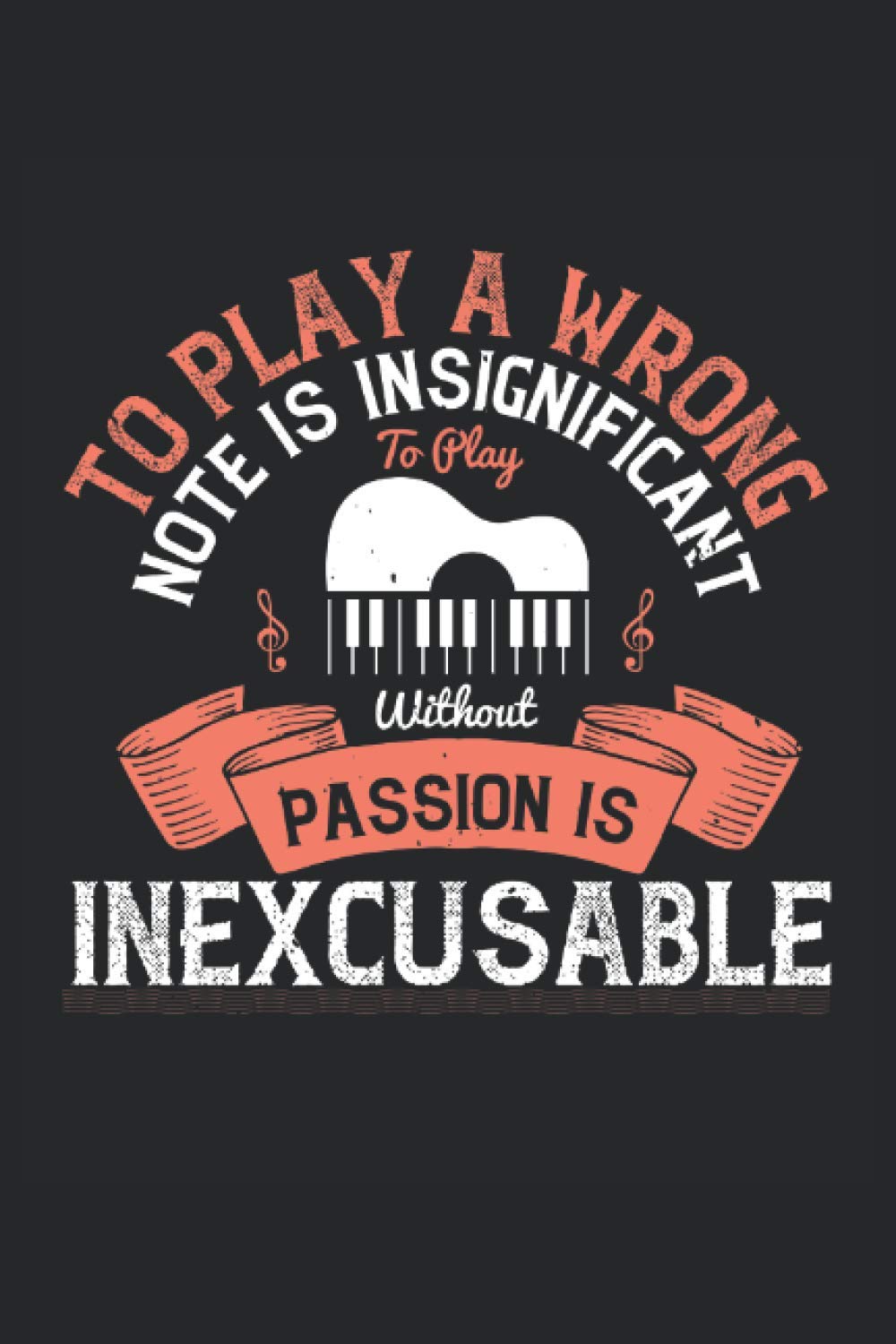 To play a wrong note is insignificant to play witout passion is ...