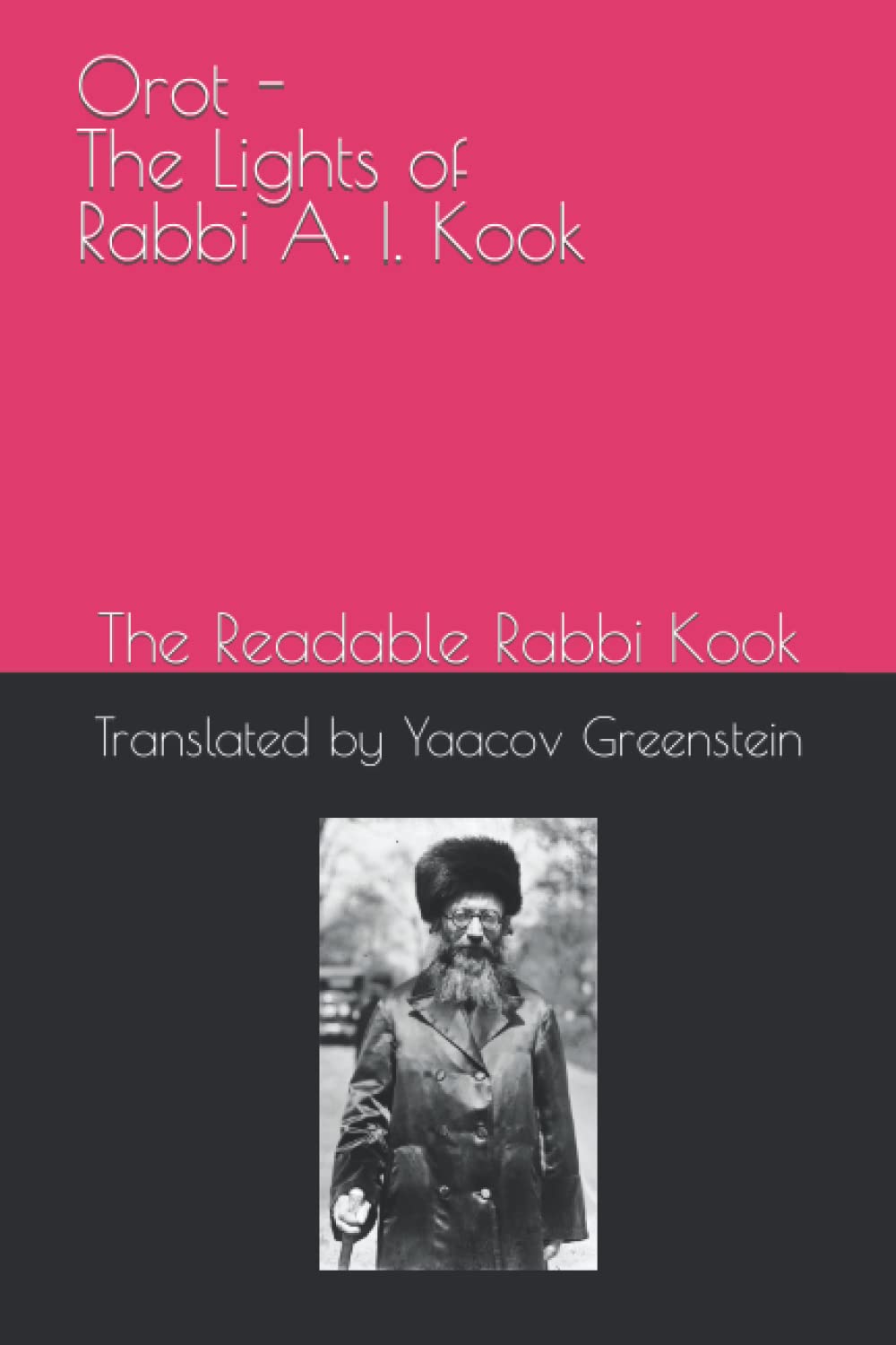 Orot - The Lights of Rabbi A. I. Kook: The Readable Rabbi Kook by ...
