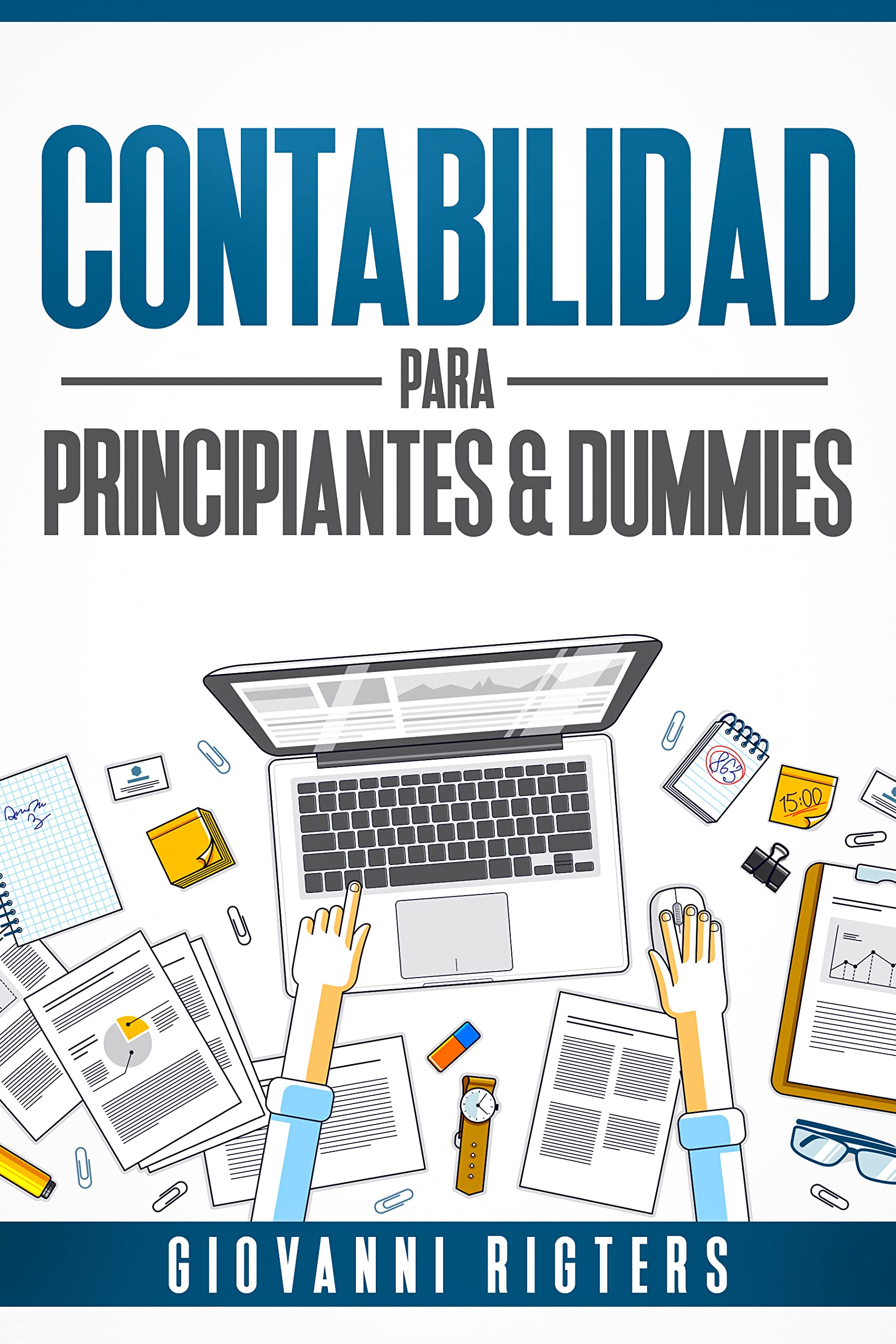 Contabilidad para principiantes & dummies: Principios fundamentales de ...
