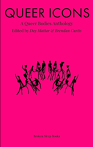Queer Icons: A Queer Bodies Anthology by Day Mattar | Goodreads