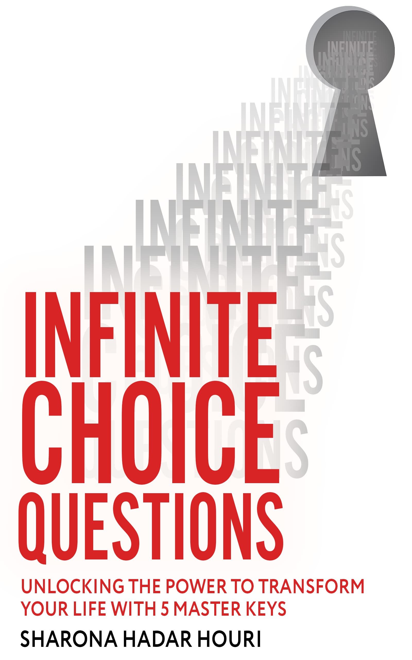 Infinite Choice Questions: Unlocking the Power to Transform Your Life ...