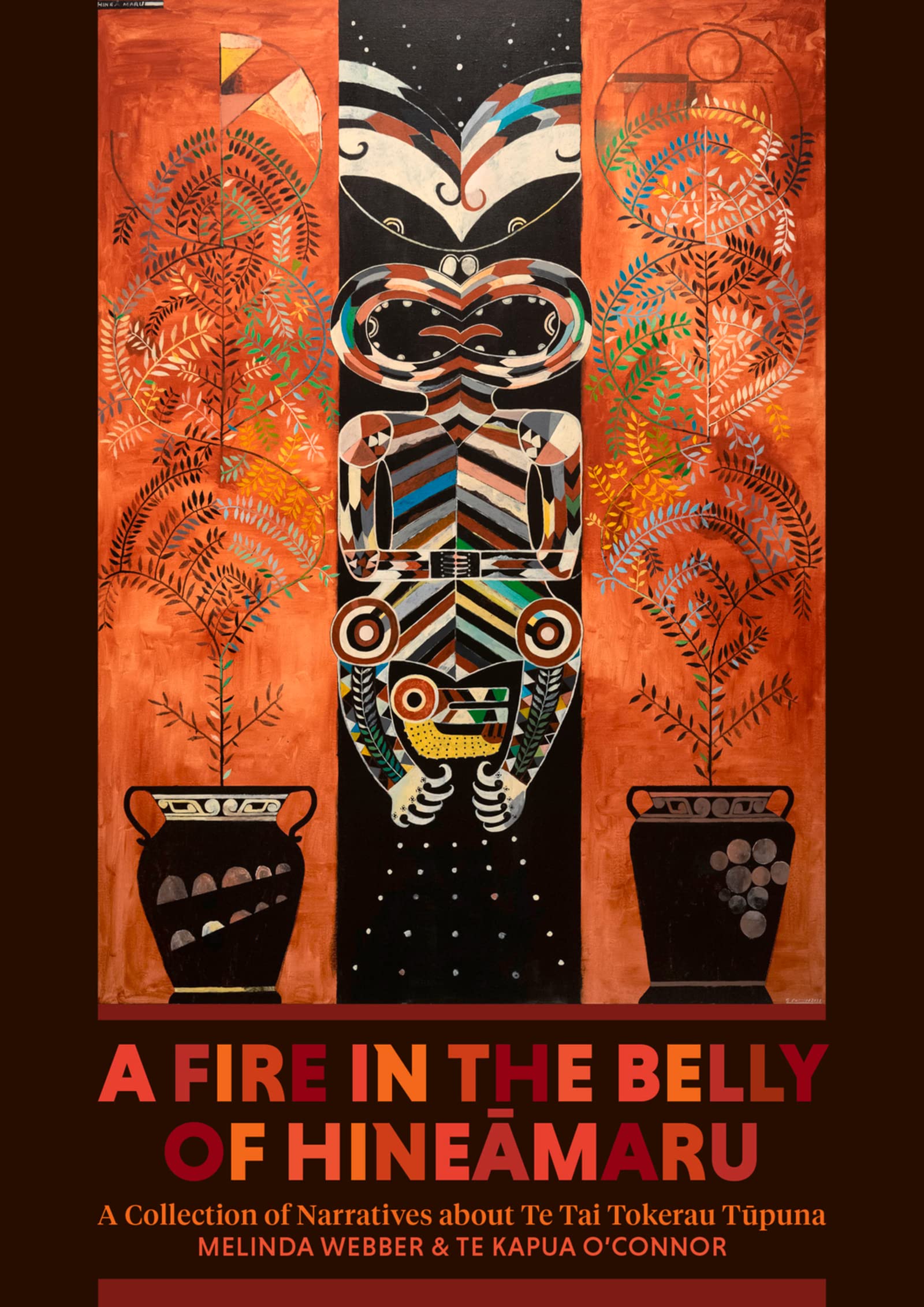A Fire in the Belly of Hineamaru: A Collection of Narratives about Te ...